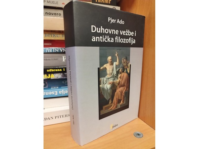 Duhovne vežbe i antička filozofija - Pjer Ado