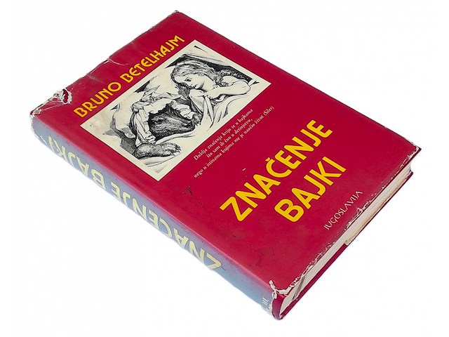 ZNAČENJE BAJKI - Bruno Betelhajm