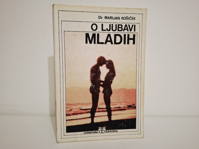 O ljubavi mladih - Dr Marijan Košiček