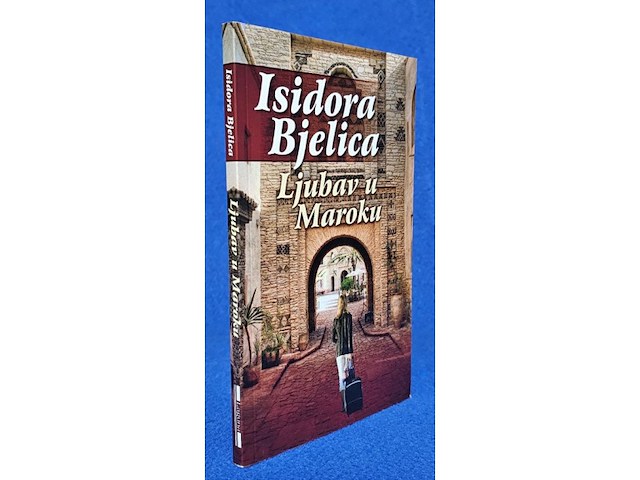 Ljubav u Maroku - Isidora Bjelica