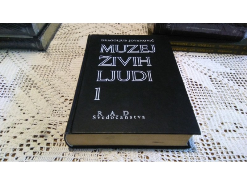 Dragoljub Jovanovic MUZEJ ZIVIH LJUDI I,,,1.TOM