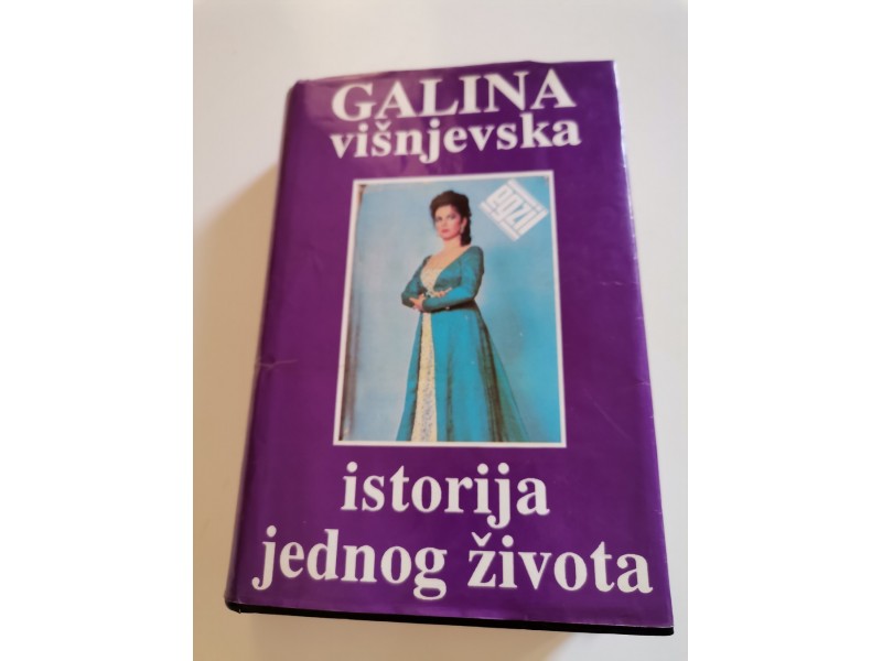 Galina Višnjevska, ISTORIJA JEDNOG ŽIVOTA