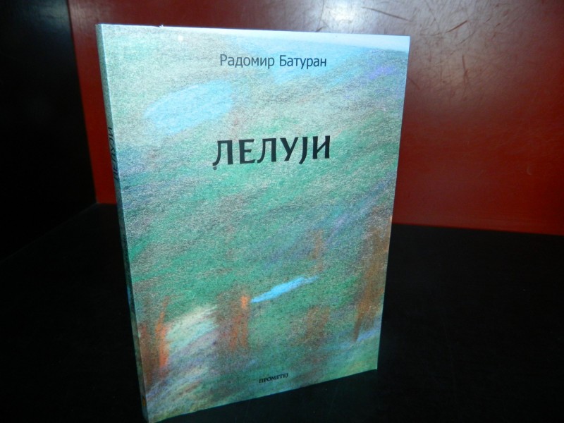 Leluji, Radomir Baturan