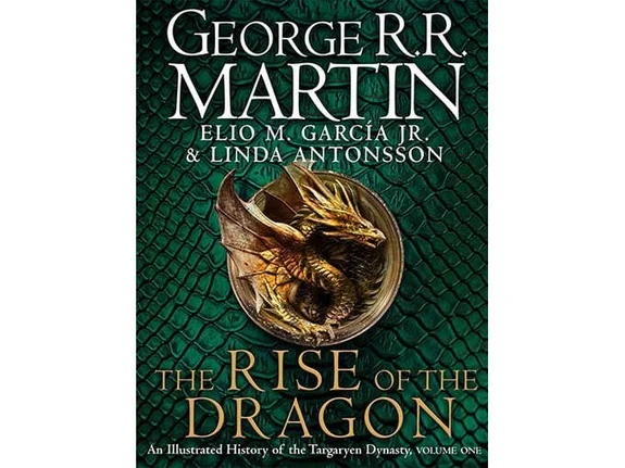 The Rise of the Dragon: An Illustrated History of the Targaryen Dynasty - George R.R. Martin
