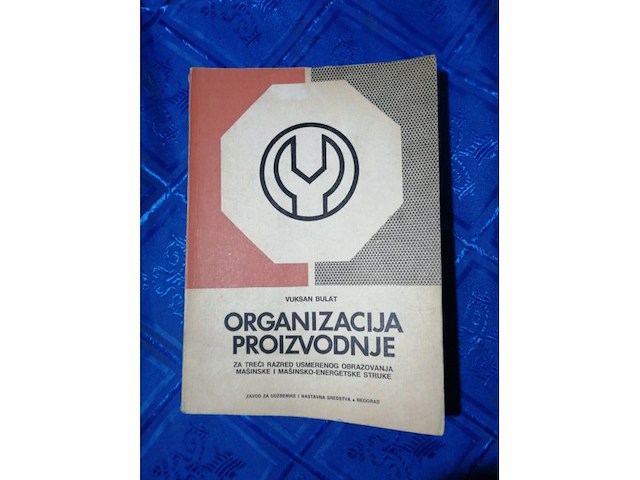 V. BULAT: ORGANIZACIJA PROIZVODNJE ZA III RAZRED SŠ