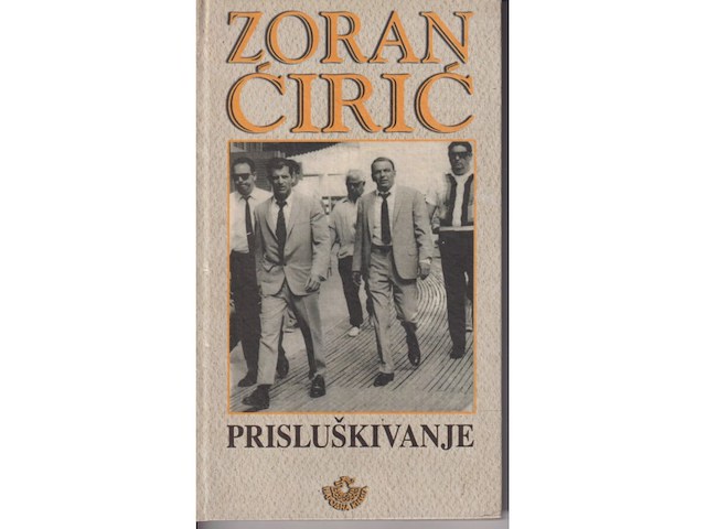 PRISLUŠKIVANJE / ZORAN ĆIRIĆ