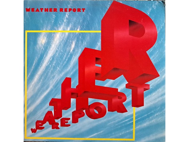 Weather Report – Weather Report (Europe; `82)