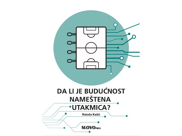 Da li je budućnost nameštena utakmica? - Nataša Kažić