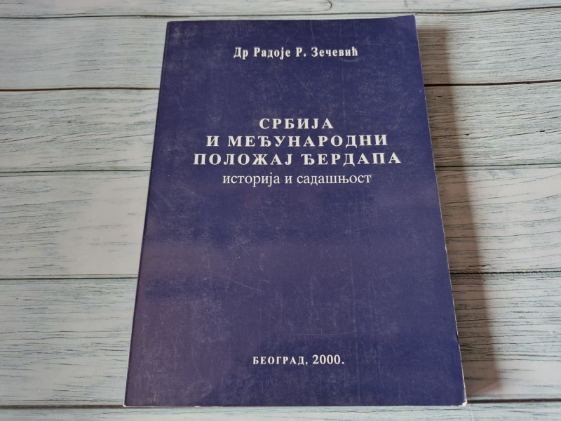 SRBIJA I MEĐUNARODNI POLOŽAJ ĐERDAPA - ZEČEVIĆ