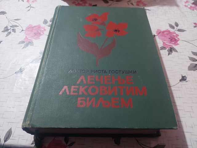 Lečenje lekovitim biljem Dr. Rista Gostuški