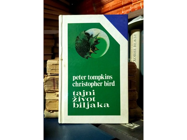 Peter Tompkins, Christopher Bird – Tajni život biljaka