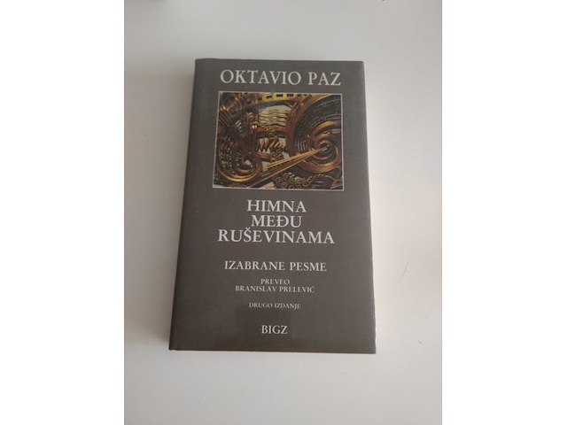 OKTAVIO PAZ - HIMNA MEDJU RUSEVINAMA - PESME