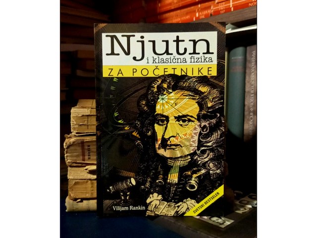 Vilijam Rankin – Njutn i klasična fizika za početnike