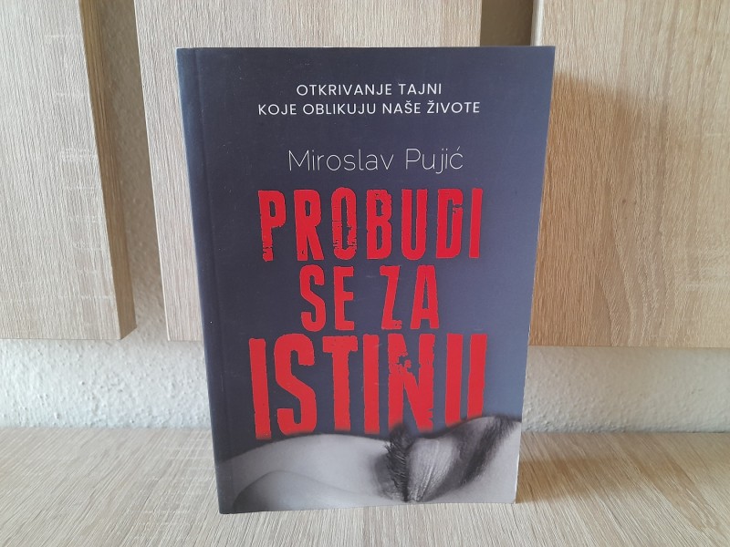 Probudi se za istinu - Miroslav Pujić