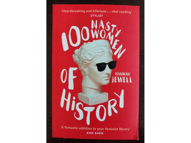 100 NASTY WOMEN OF HISTORY - Hannah Jewell