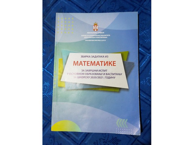 ZBIRKA ZADATAKA IZ MATEMATIKE ZA ZAVRŠNI ISPIT 20/21.