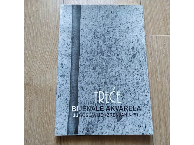 TREĆE BIJENALE AKVARELA JUGOSLAVIJE Zrenjanin 1997