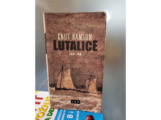 Knut Hamsun  LUTALICE  prvi tom