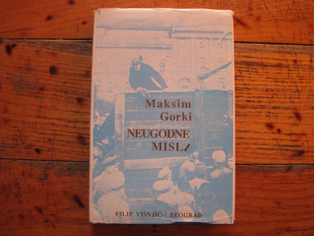 MAKSIM GORKI - NEUGODNE MISLI