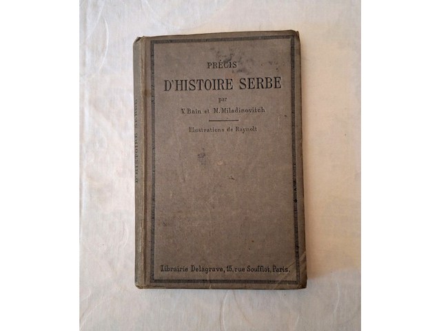 Précis d`histoire serbe, Bain i Miladinović, Pariz 1917