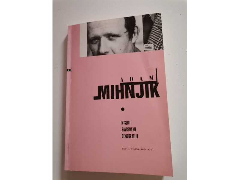 Adam Mihnjik, MISLI SAVREMENU DEMOKRATIJU