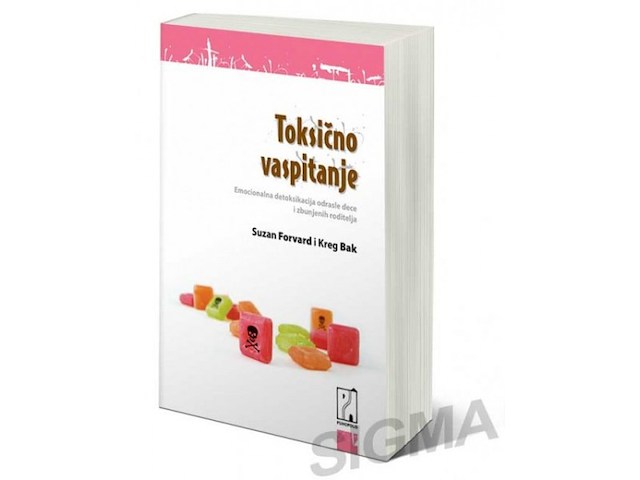 Toksično vaspitanje - Suzan Forvard, Kreg Bak