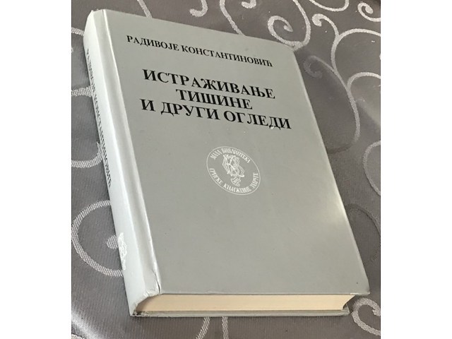 Istraživanje tišine i drugi ogledi-Radivoje Konstantino