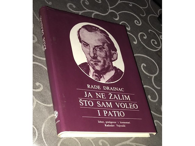 Ja ne žalim što sam voleo i patio-Rade Drainac
