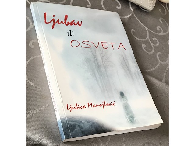 Ljubav ili osveta-Ljubica Manojlović