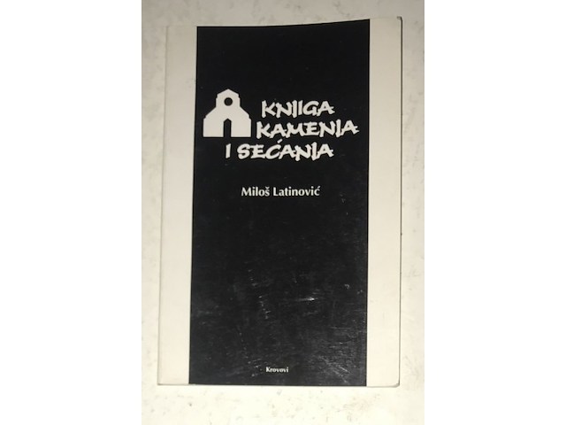 Knjiga kamenja i sećanja-Miloš Latinović