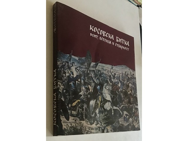 Kosovska bitka mit,legenda i stvarnost