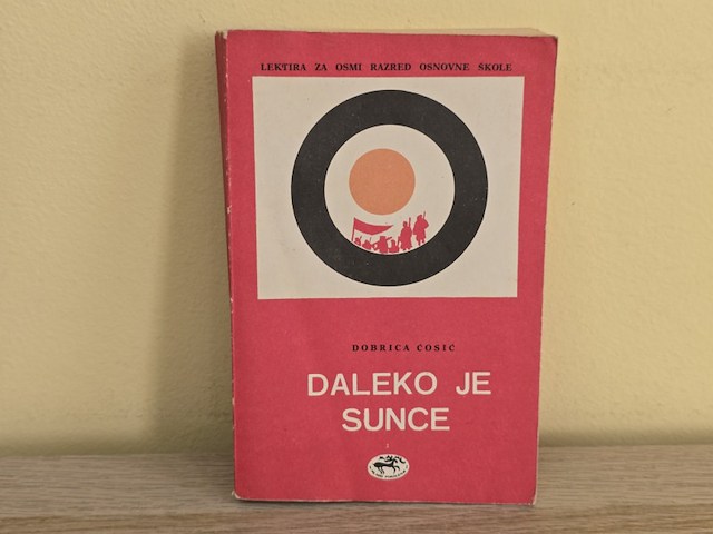 Daleko je sunce, Dobrica Ćosić