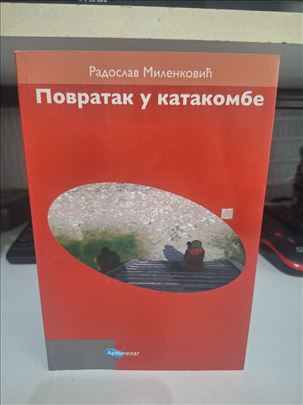 Povratak u katakombe - Radoslav Milenković