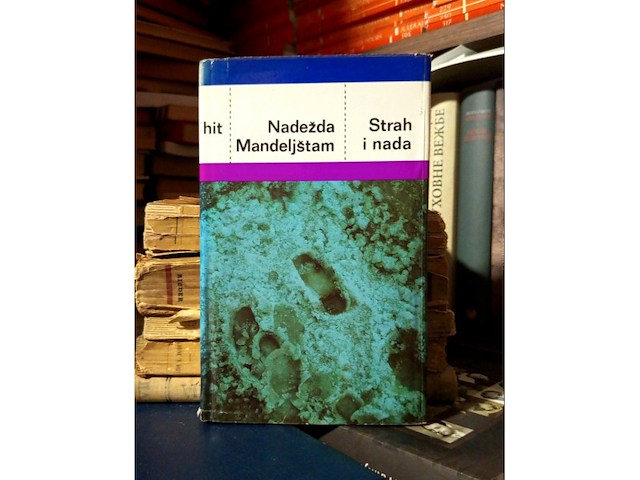 Nadežda Mandeljštam – Strah i nada