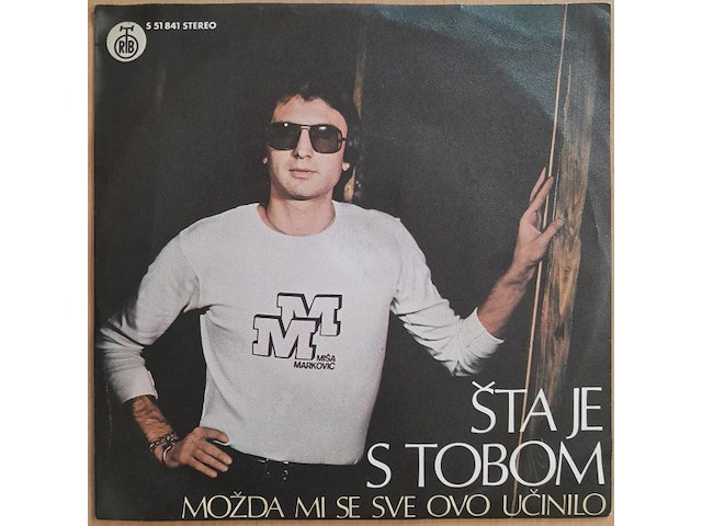 Miša Marković – Šta Je S Tobom
