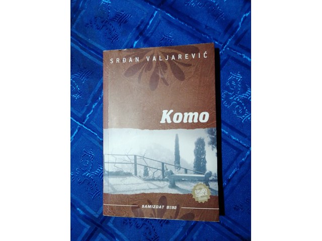 SRĐAN VALJAREVIĆ: KOMO