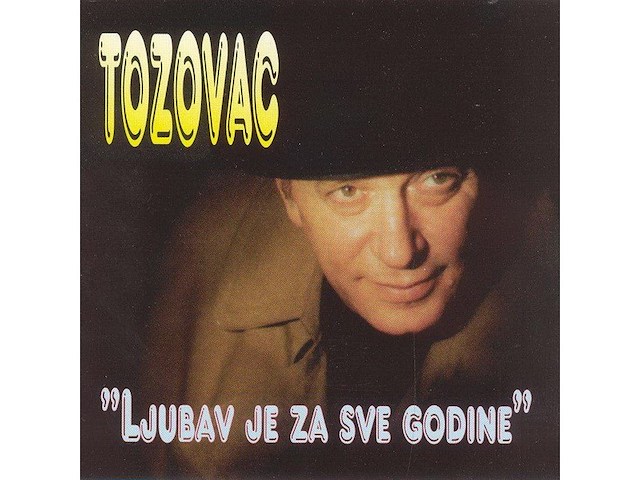 Tozovac ‎– Ljubav Je Za Sve Godine CD