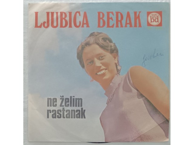 LJUBICA  BERAK  -  NE  ZELIM  RASTANAK