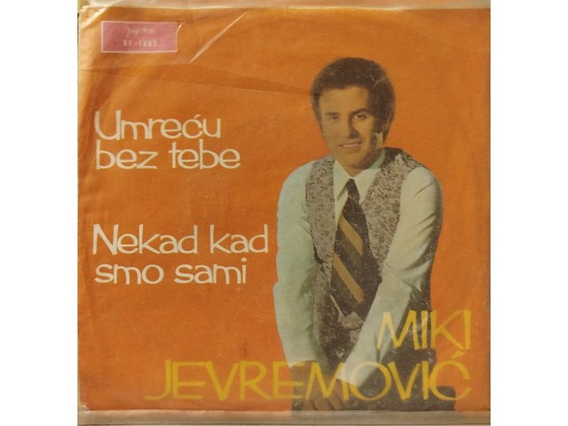 Miki Jevremović – Umreću Bez Tebe (singl)