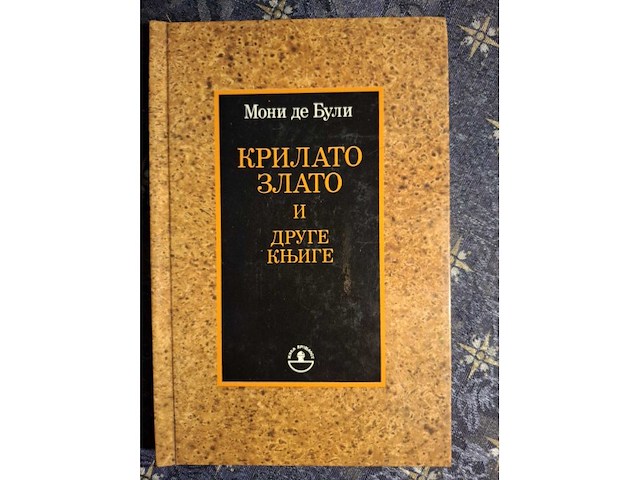 M. de Buli - Krilato zlato, Beograd, 1989.
