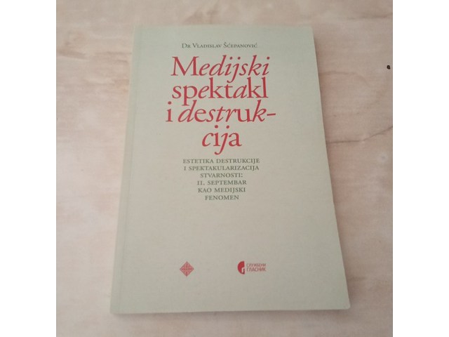 Medijski spektakl i destrukcija . estetika destrukcije