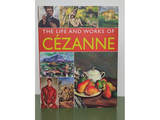 THE LIFE AND WORKS OF CEZANNE - Susie Hodge