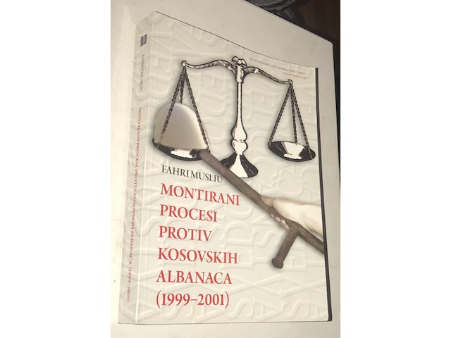 Montirani procesi protiv kosovskih albanaca 1999-2001