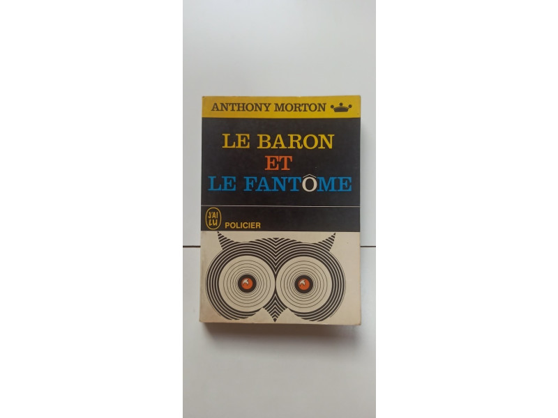 LE BARON ET LE FANTOME, ANTHONY MORTON