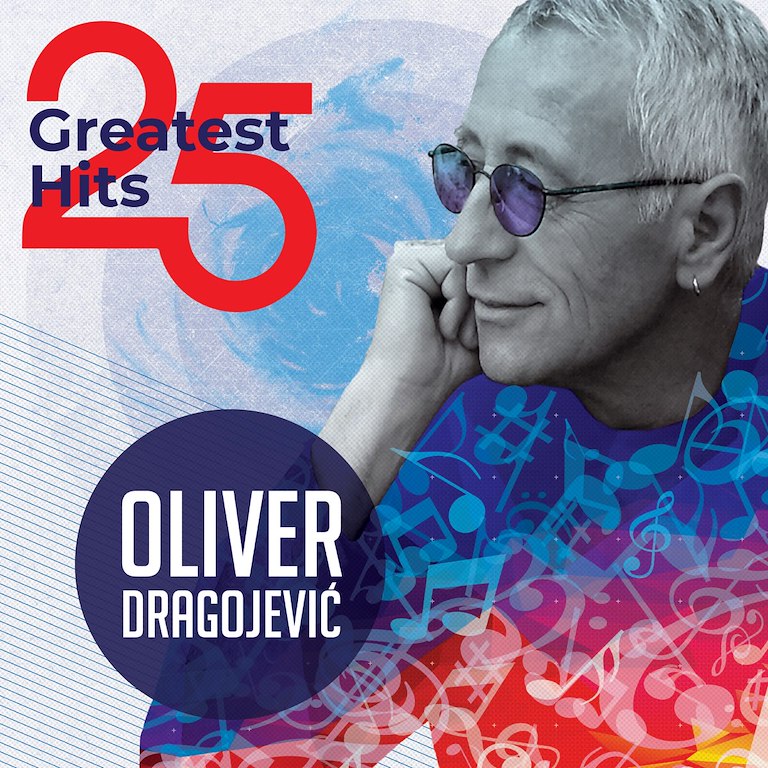 OLIVER DRAGOJEVIC – 25 GREATEST HITS