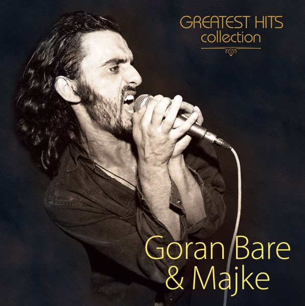 GORAN BARE I MAJKE – GREATEST HITS