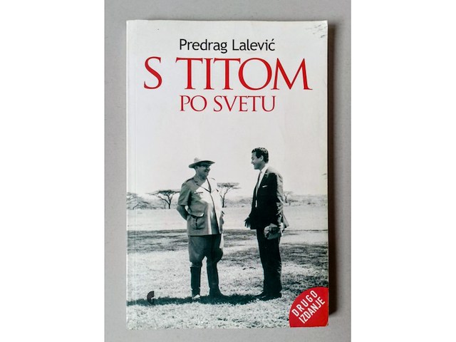 S TITOM PO SVETU - Predrag Lalević