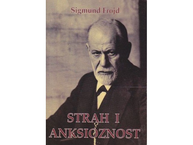 STRAH I ANKSIOZNOST,Sigmund Frojd
