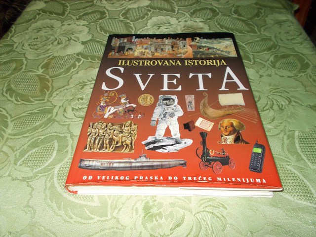 Ilustrovana istorija sveta-Od velikog praska do treceg