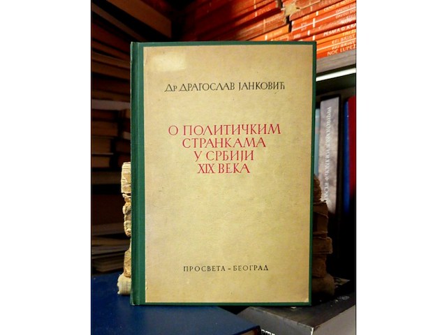 Janković – O političkim strankama u Srbiji XIX veka